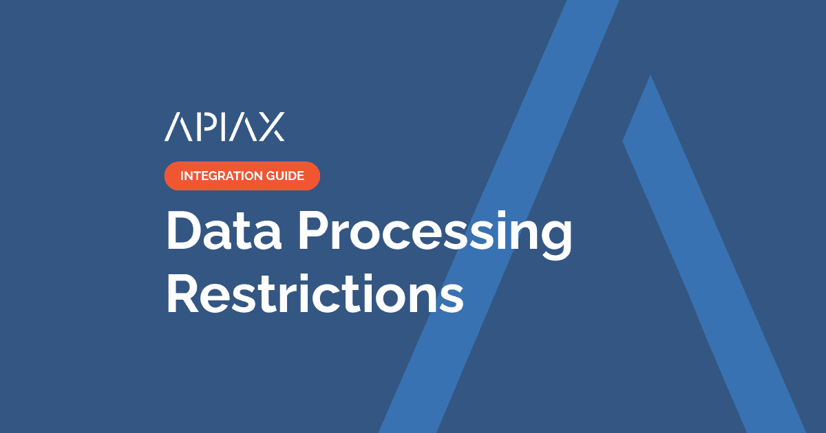 Data Processing Restrictions Integration Guide | Apiax