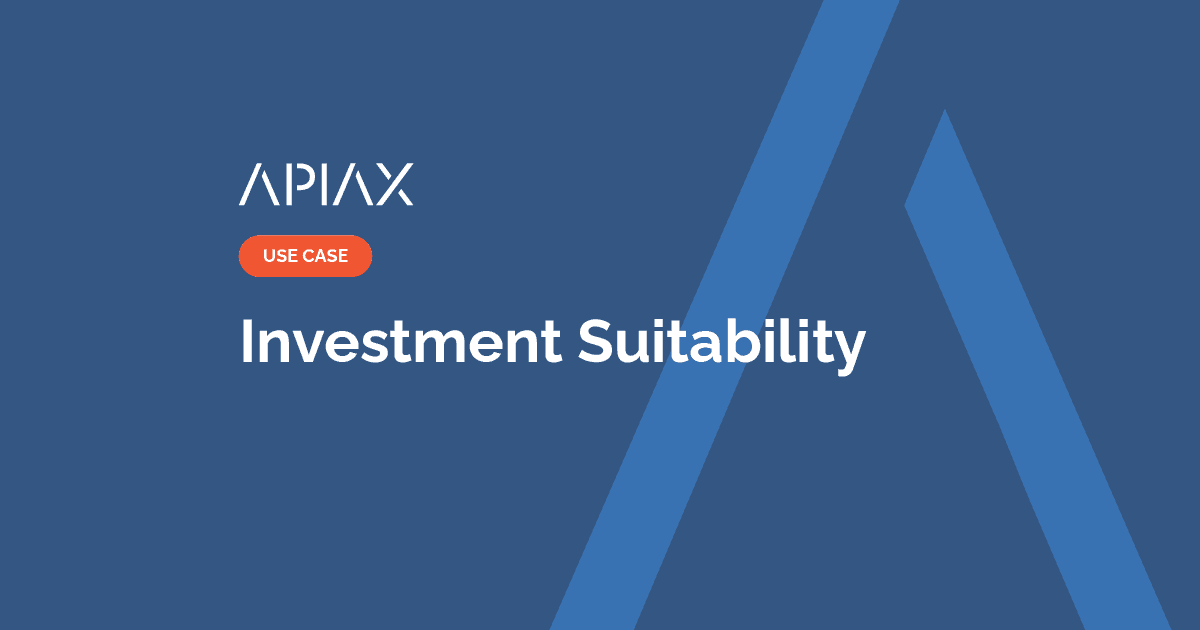Apiax for Investment Suitability Checks