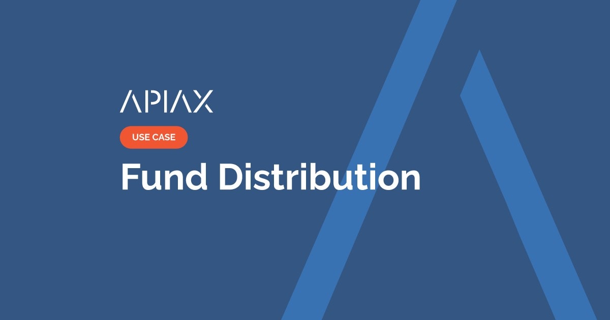 Apiax for Fund Distribution – Distribute funds globally